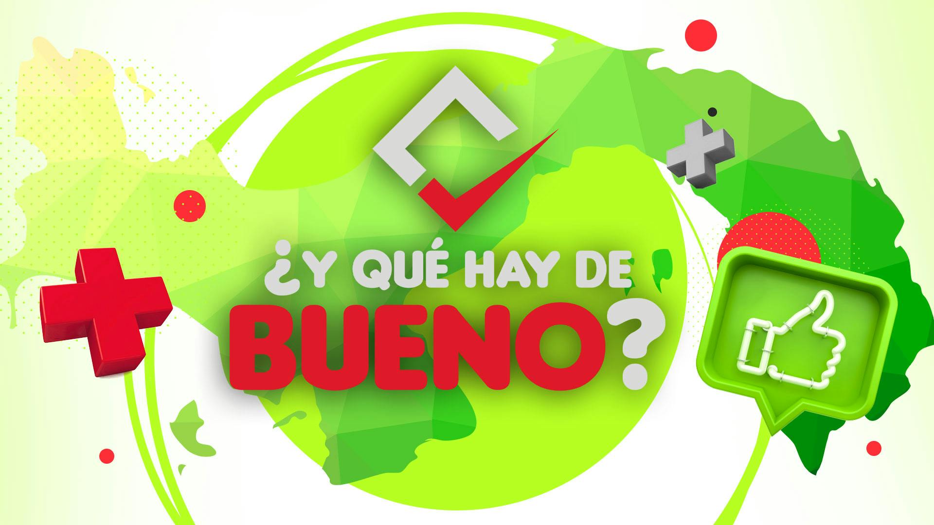 ¿Y Qué Hay de Bueno?